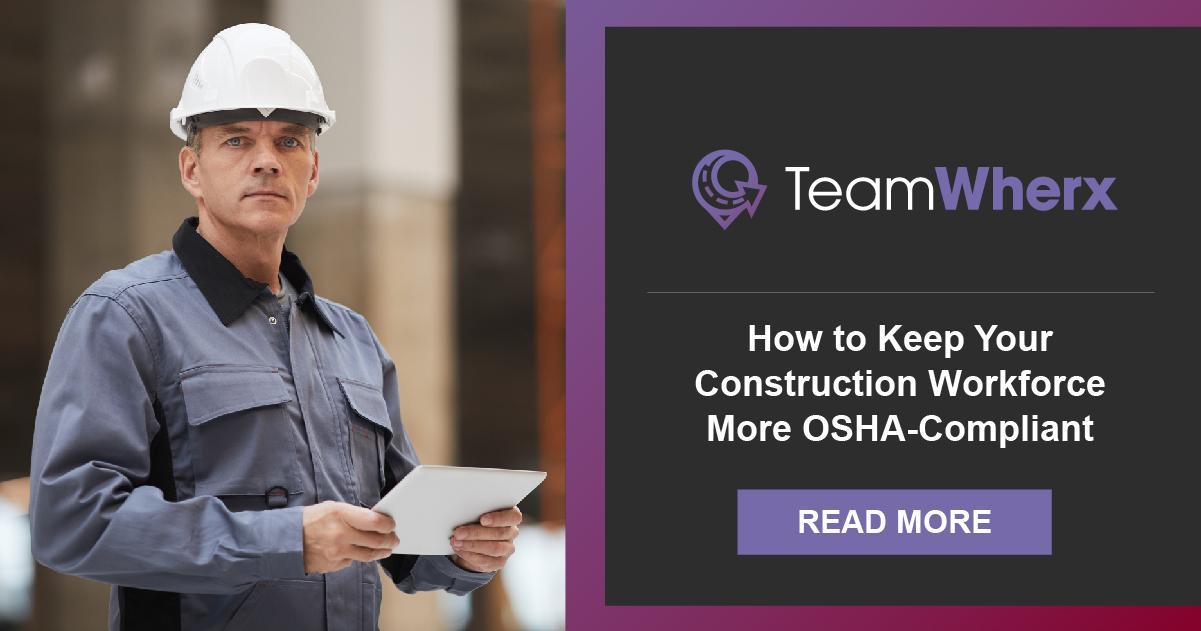 How to Keep Your Construction Workforce More OSHA-Compliant