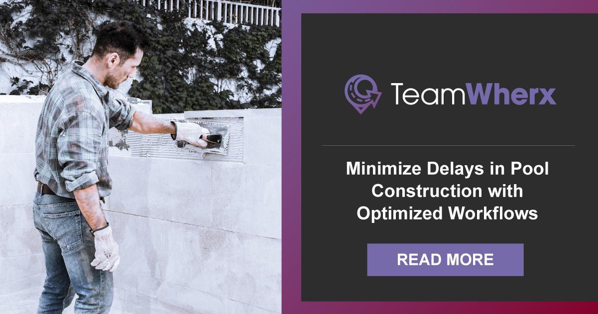 Minimize Delays in Pool Construction with Optimized Workflows