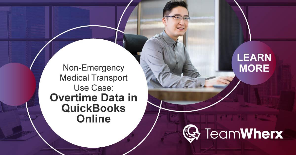 Non-Emergency Medical Transport: Overtime Data in QuickBooks Online