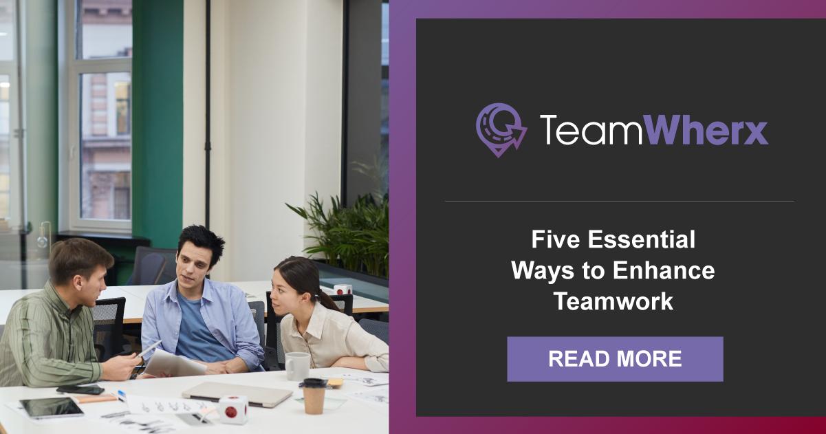 Five Essential Ways to Enhance Teamwork