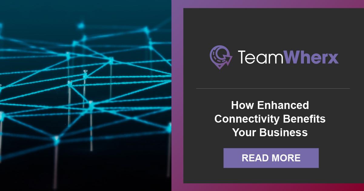 How Enhanced Connectivity Benefits Your Business